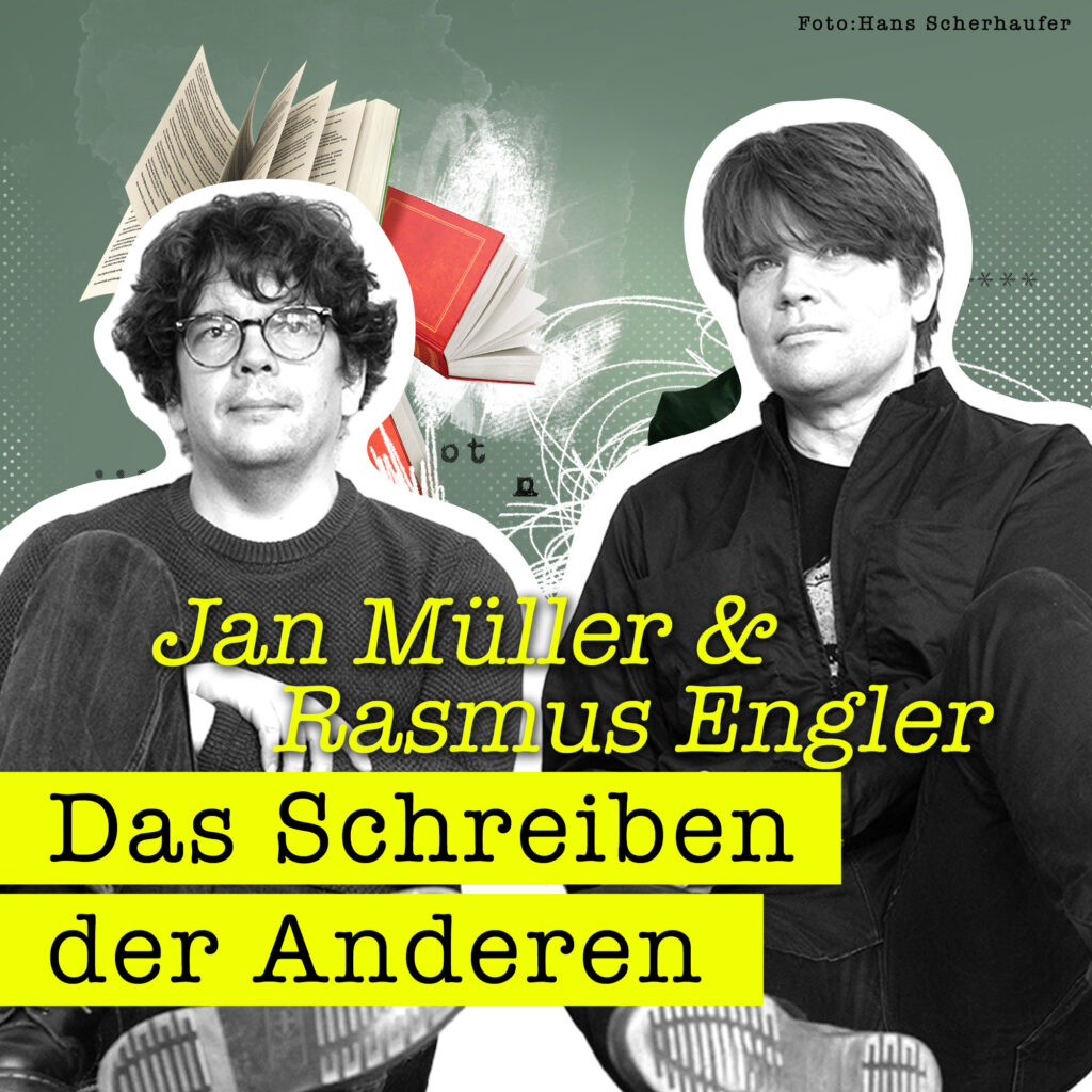 #35 Das Schreiben der Anderen: Jan Müller & Rasmus Engler – Das Lesen der Anderen